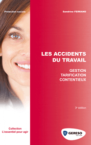 A lire : « Les accidents du travail, gestion, tarification, contentieux » - Infoprotection